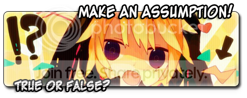 [Game] Make an Assumption! - Forums - MyAnimeList.net